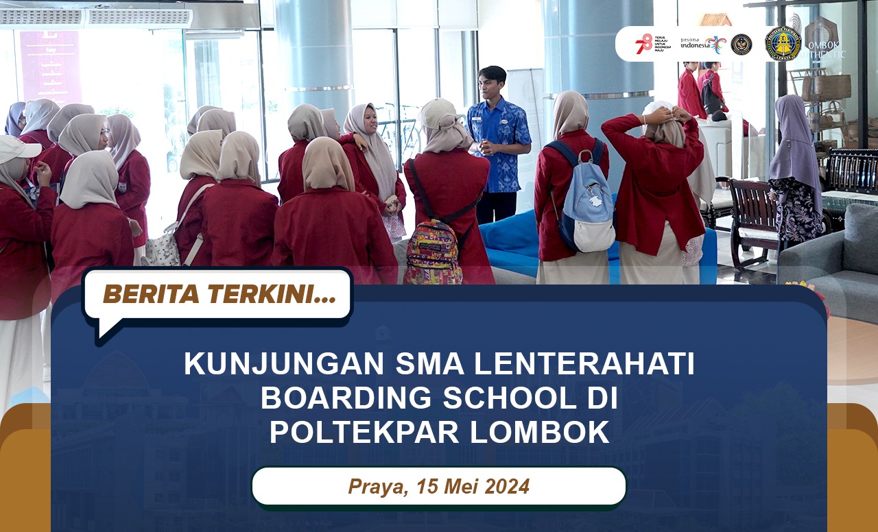 Kunjungan SMA Lenterahati Islamic Boarding School ke Poltekpar Lombok - Politeknik Pariwisata Lombok